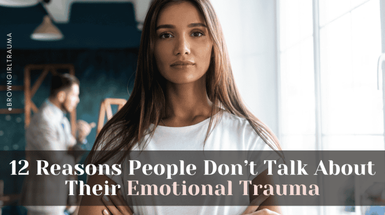 12 Reasons People Don’t Talk About Their Emotional Trauma - BROWN GIRL ...