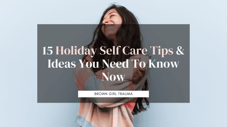 15 Holiday Self Care Tips & Ideas You Need To Know Now - BROWN GIRL TRAUMA