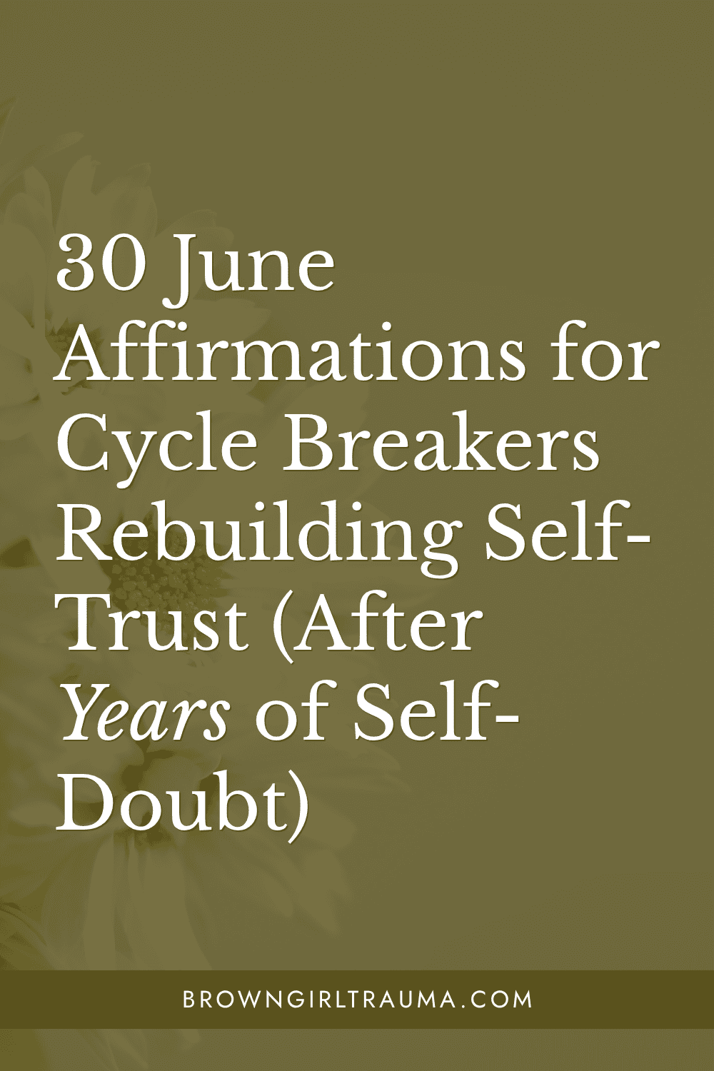 30 June Affirmations for Rebuilding Self-Trust (After Years of Self ...